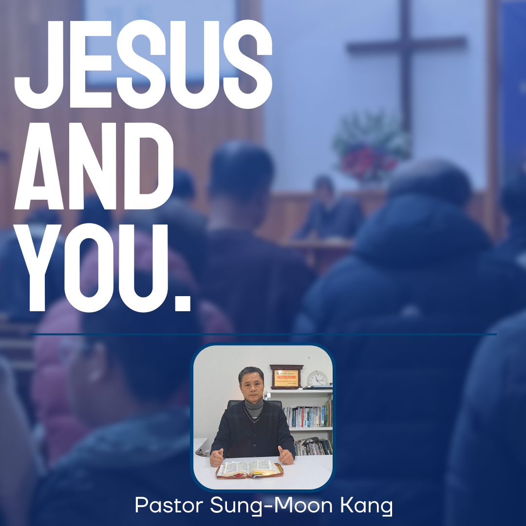 JESUS and YOU by Pastor Sung-Moon Kang — 예수님과 당신 – 강성문 목사 – Bentleigh ...