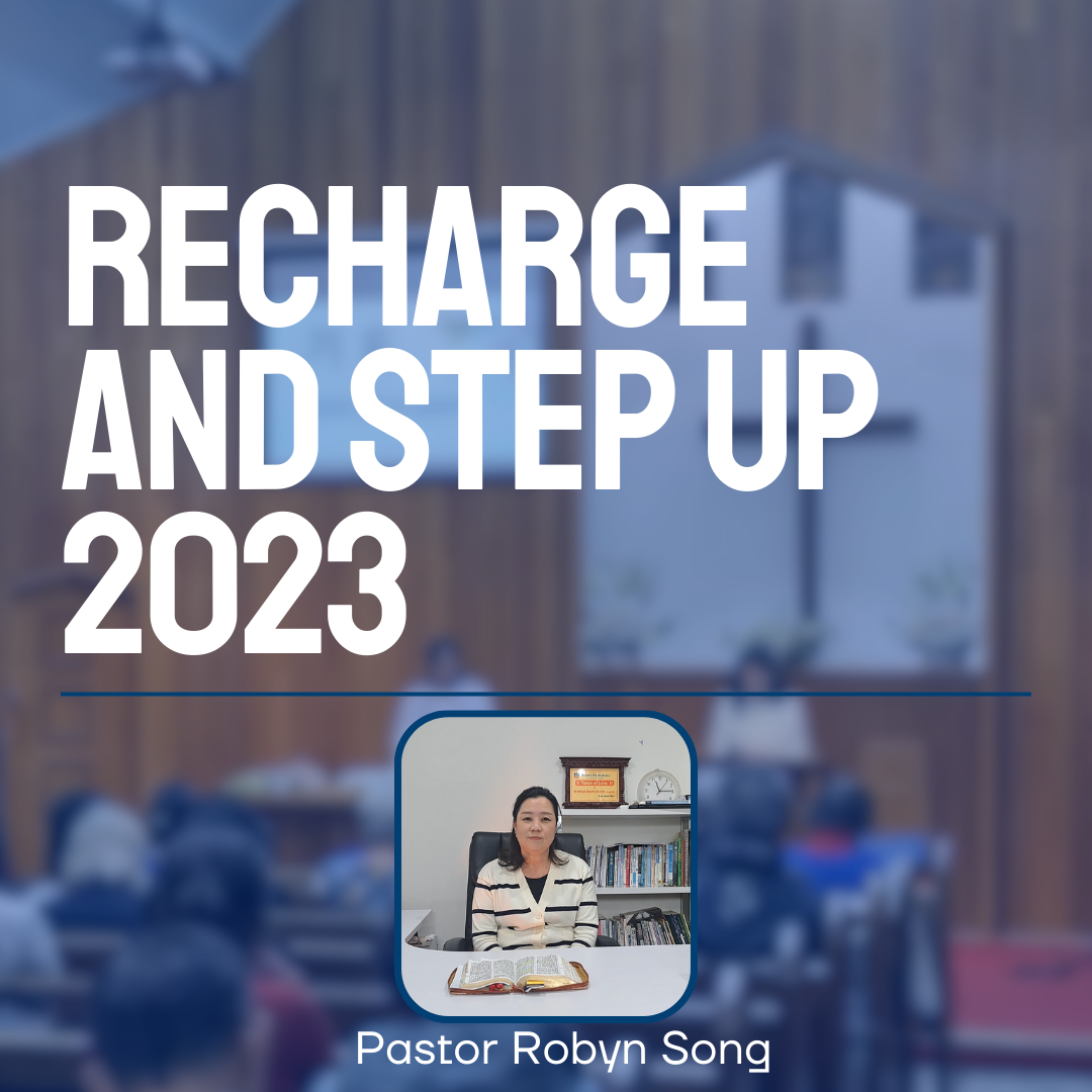 Recharge and Step Up — 2023 Bentleigh Baptist Church — 2023 벤틀리 침례 교회 ...